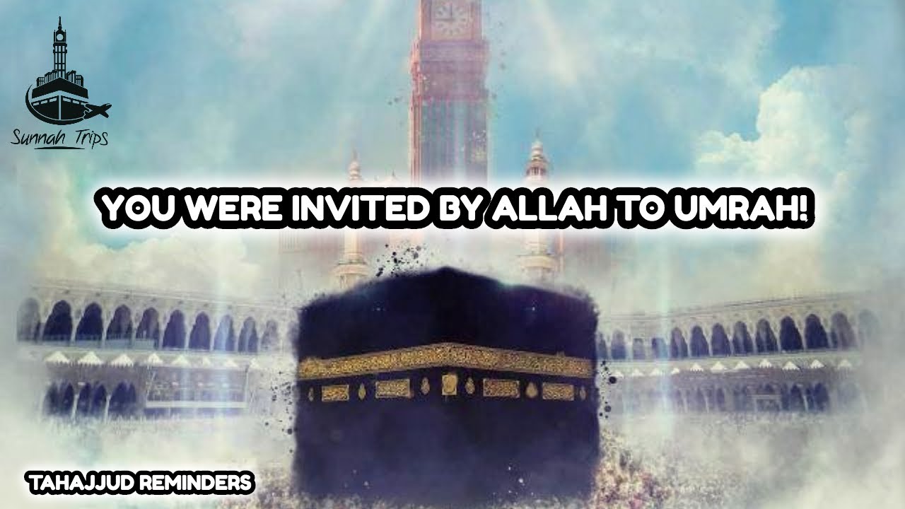 You Were Invited By Allah To Umrah! | بالتأكيد أن الله قد دعاك - YouTube