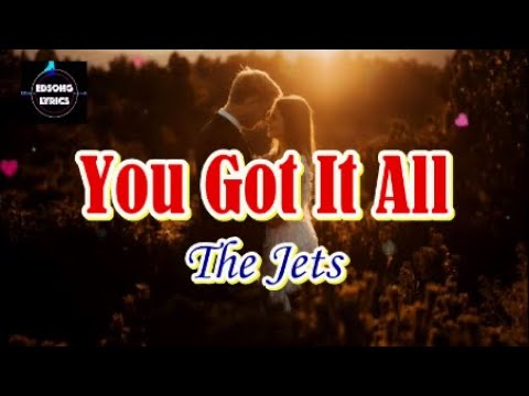 You Got It All by The Jets (LYRICS) - YouTube