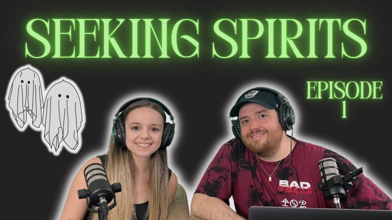 SEEKING SPIRITS EPISODE 1 | WHY WE ARE STARTING A PARANORMAL PODCAST | LEXI DIY & NUNZIIII - YouTube
