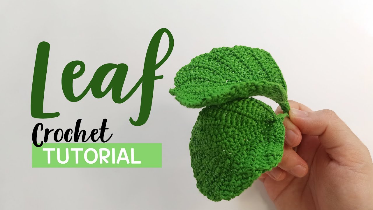 crochet LEAF TUTORIAL step by step - YouTube
