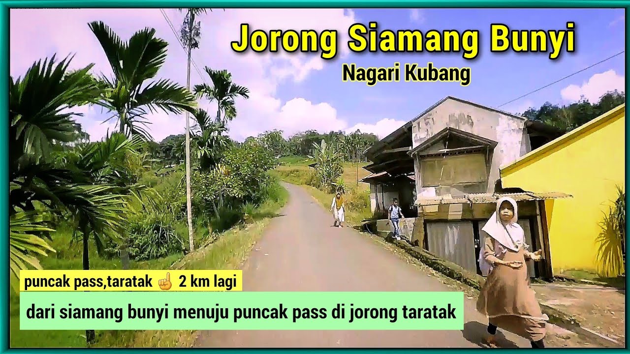 JORONG SIAMANG BUNYI,menuju puncak pass jorong taratak di nagari kubang ...