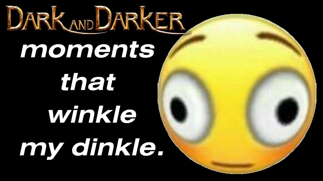 Dark and Darker moments that winkle my dinkle. - YouTube