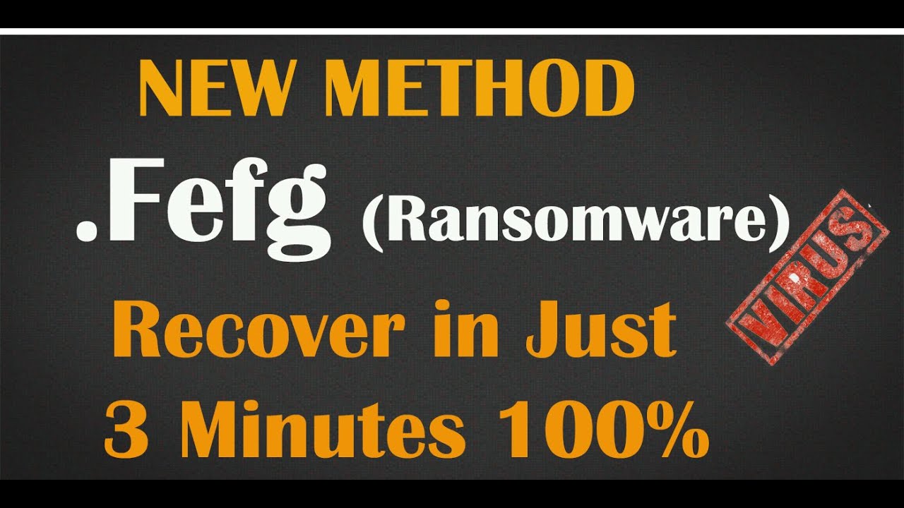 Fefg virus (ransomware). How to decrypt .Fefg files. Fefg File Recovery ...