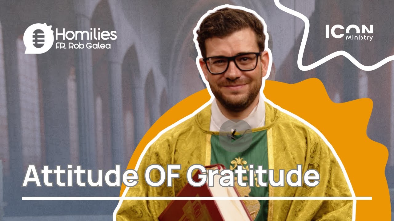 Attitude Of Gratitude- Fr Rob Galea Homily- 12th October 2025 - YouTube