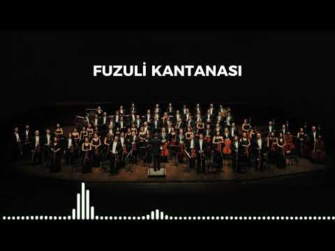 Fuzuli Kantanası - Senfoni Orkestrası ile Şarkılar