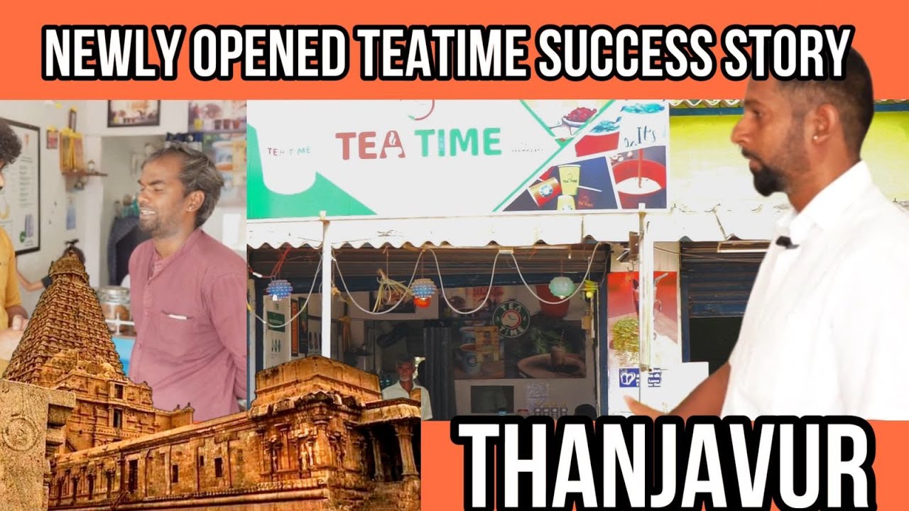 Newly Opened Tea Time success story | Thanjavur | Tamil Nadu | #teatime ...