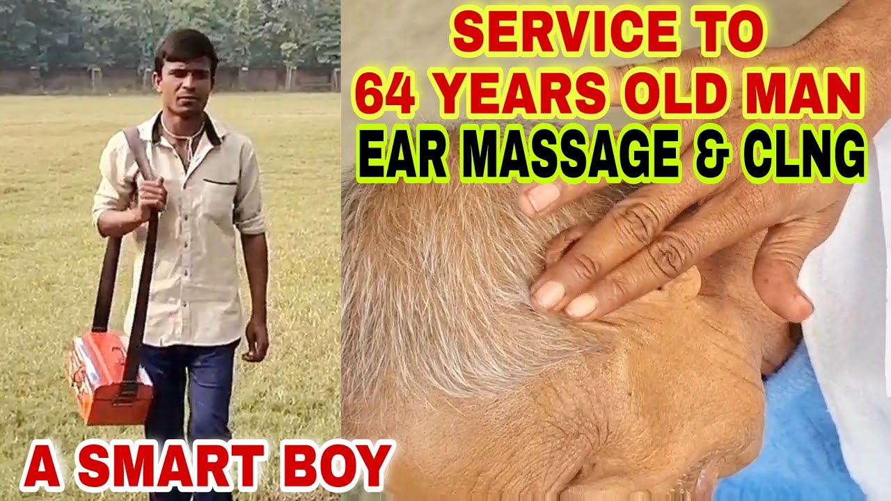 A Man service to elders,👂 Ear Massage And 👂Ear Clng By A 24 Ears Old ...
