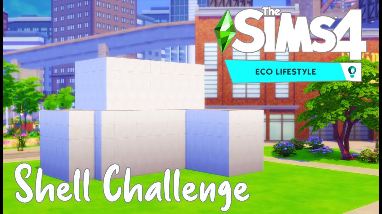 THE SIMS 4 ECO LIFESTYLE SHELL CHALLENGE ! - YouTube