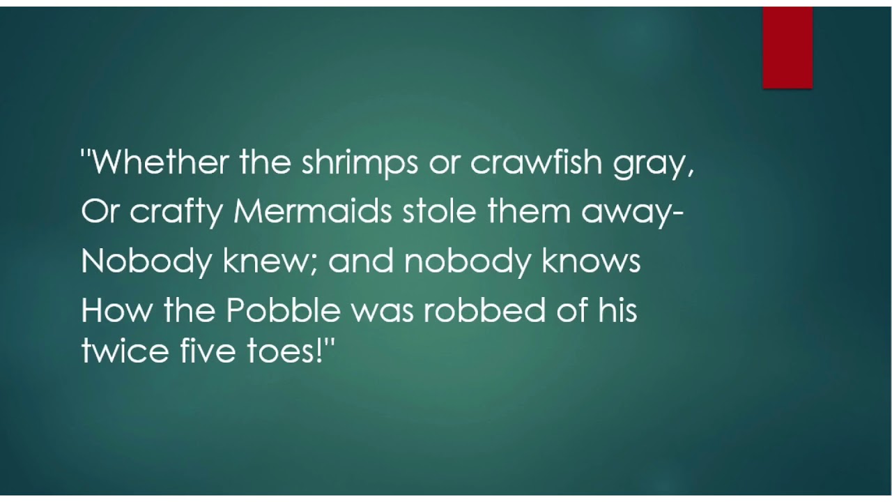 Grade 6 Poem: The Pobble who has no toe Topic: Summary/Explanation ...