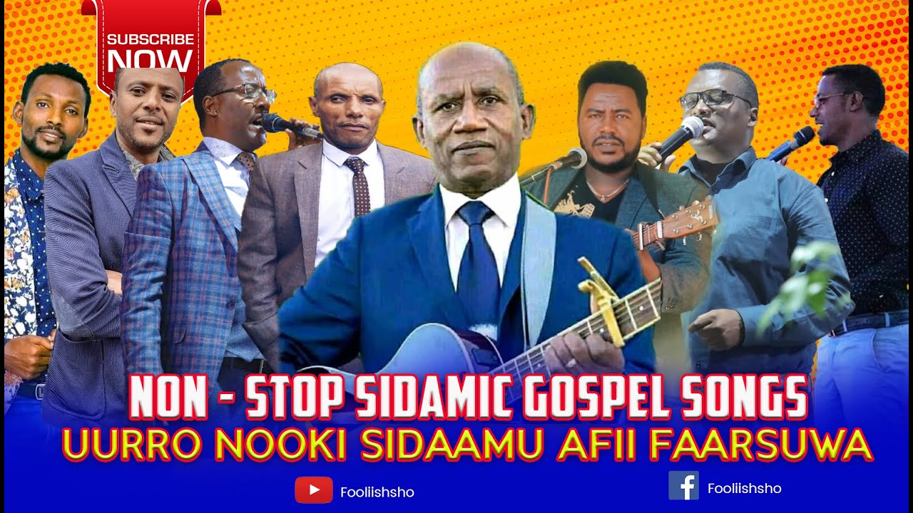 Non-Stop Sidamic Gospel Songs. || Burro Nooki Faayya Faayya Sidaamu ...