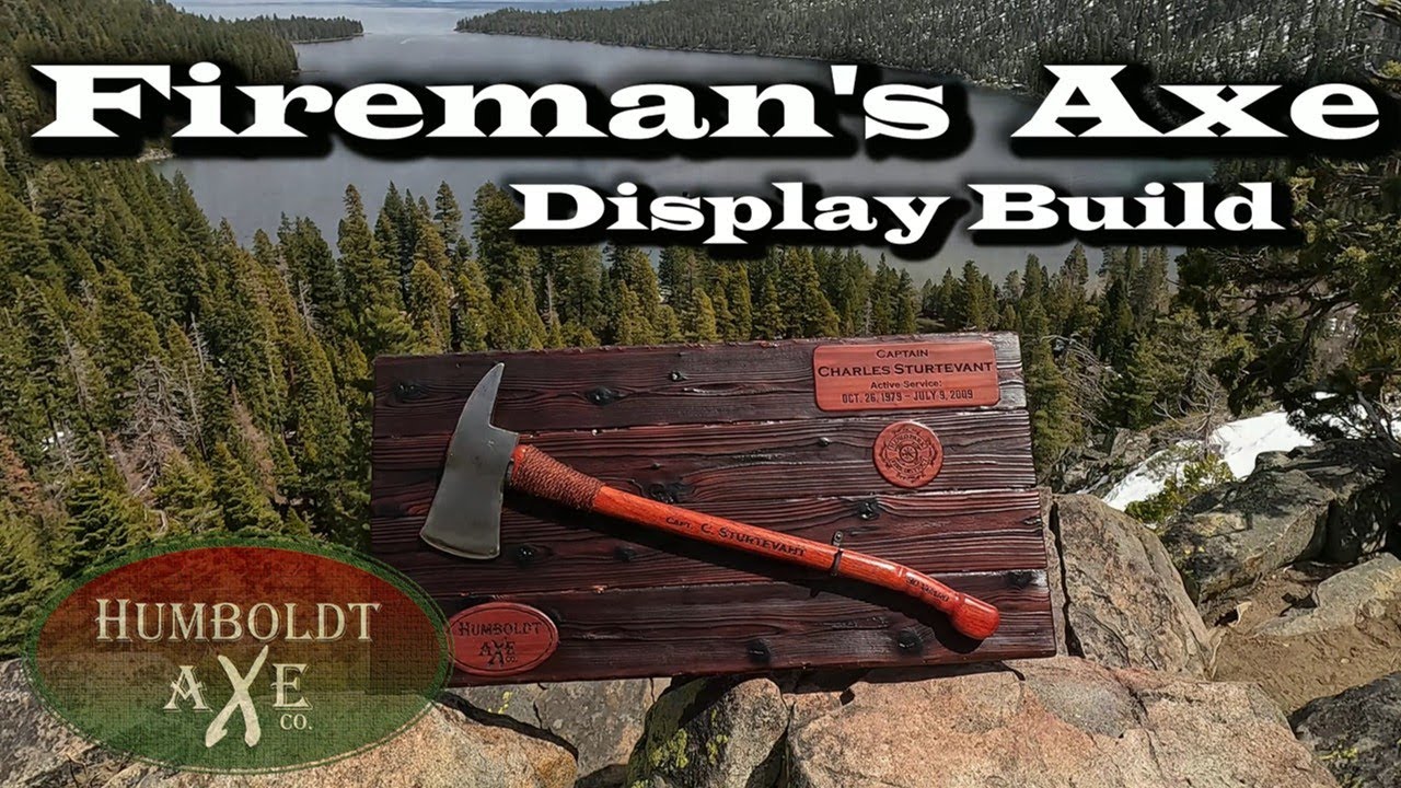 Humboldt Axe: Fireman's Axe Display Build | Celebrating 30 Years ~ Capt ...
