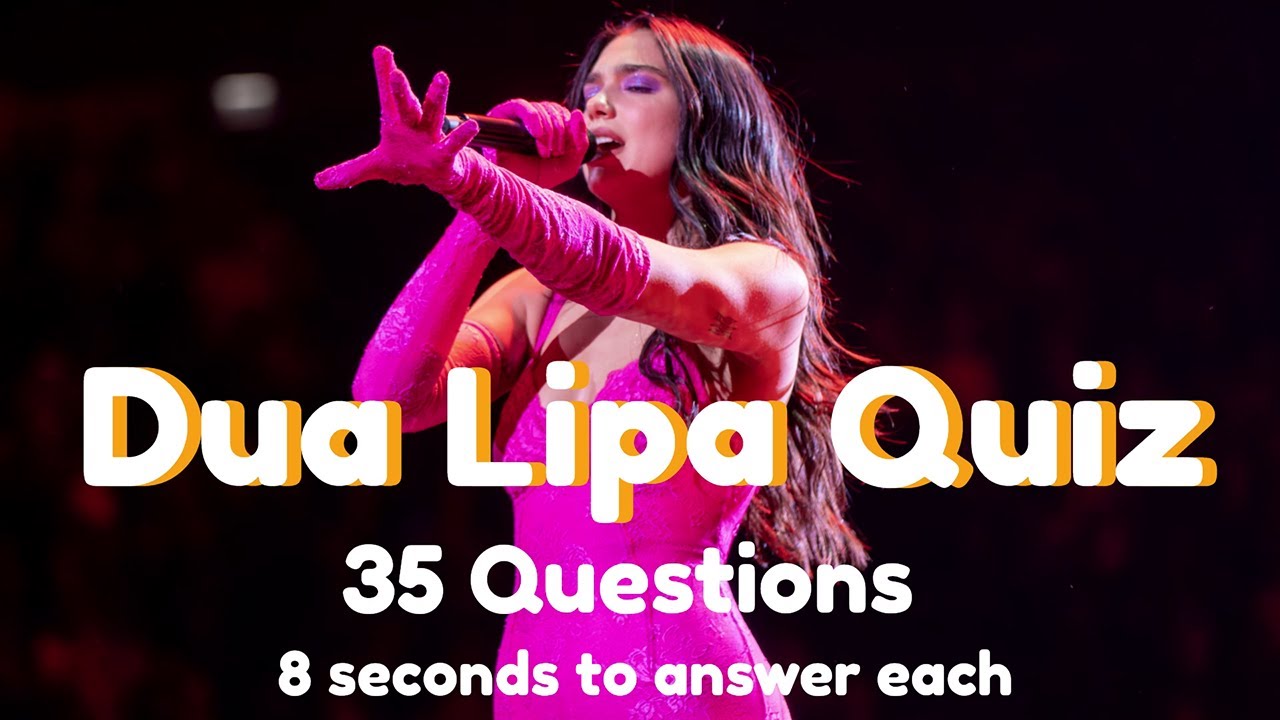 💃NEW Ultimate Dua Lipa Quiz | How Well Do You Know Dua Lipa |30 ...