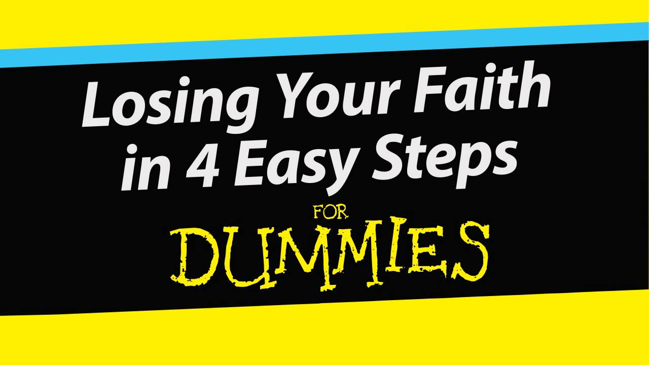Losing Your Faith in 4 Easy Steps for Dummies: TEASER - YouTube