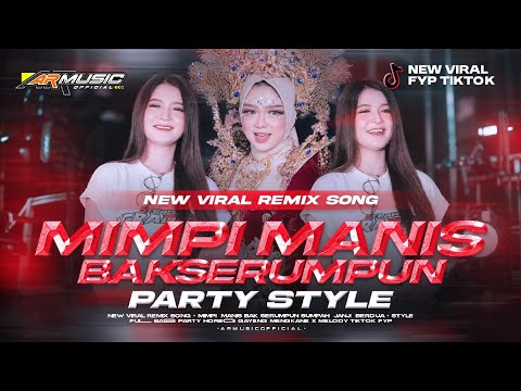 DJ MIMPI MANIS TIKTOK VIRAL‼️BAK SERUMPUN SUMPAH JANJI BERDUA FULL BASS PARTY ARMUSICOFFICIAL