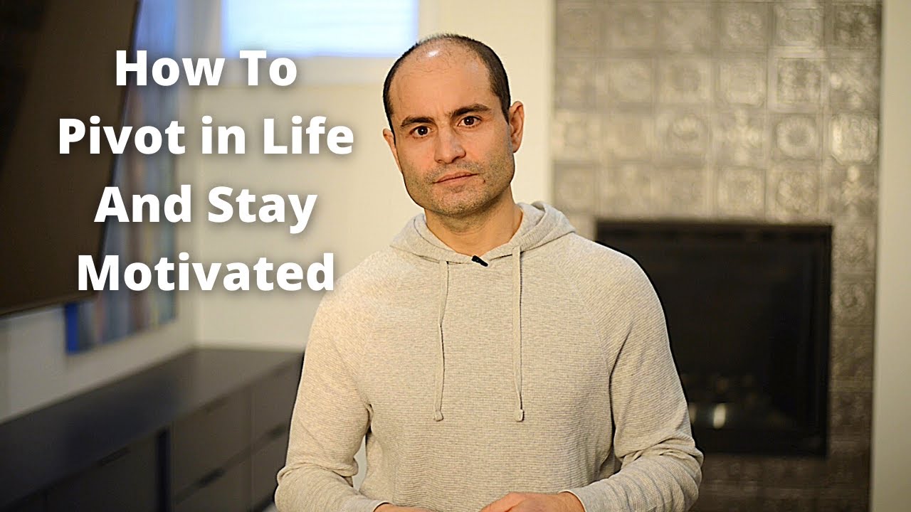 How to Pivot in Life and Stay Motivated! - YouTube