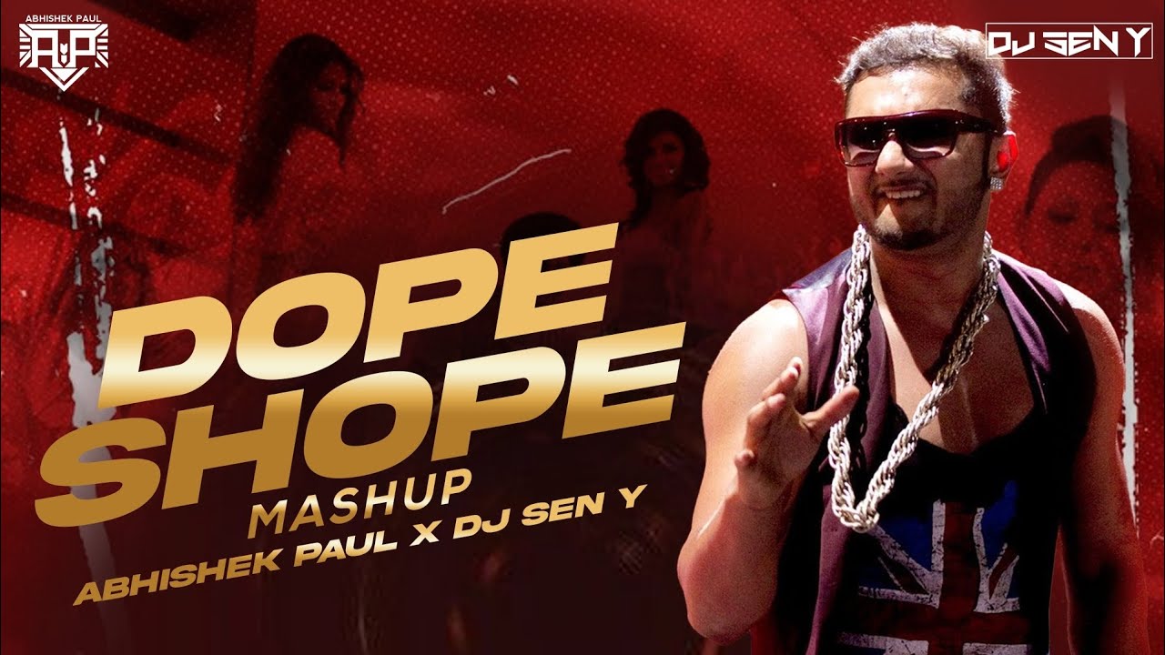 DOPE SHOPE MASHUP - VDJ ABHISHEK PAUL X DJ SEN-Y - YouTube