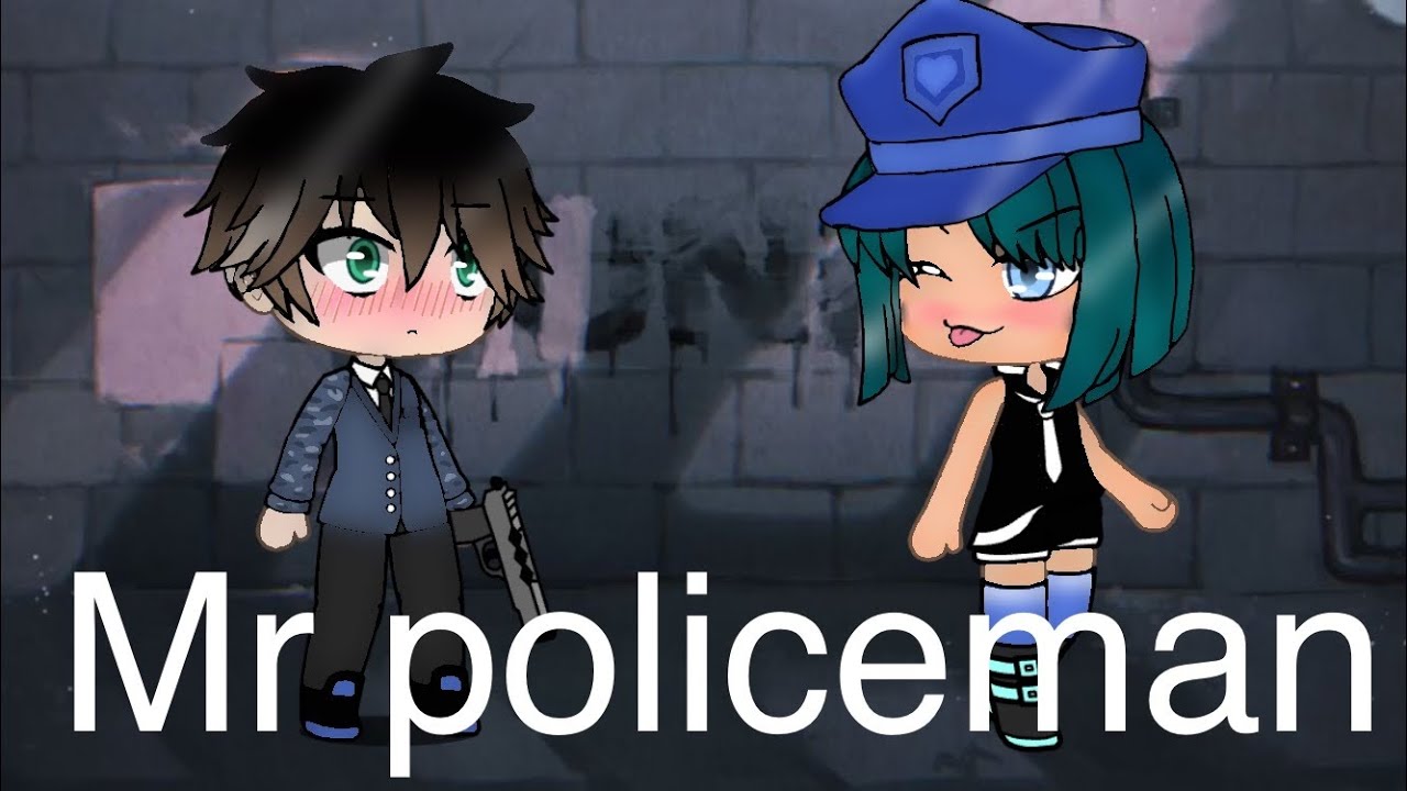 Mr Policeman Gacha Life Youtube