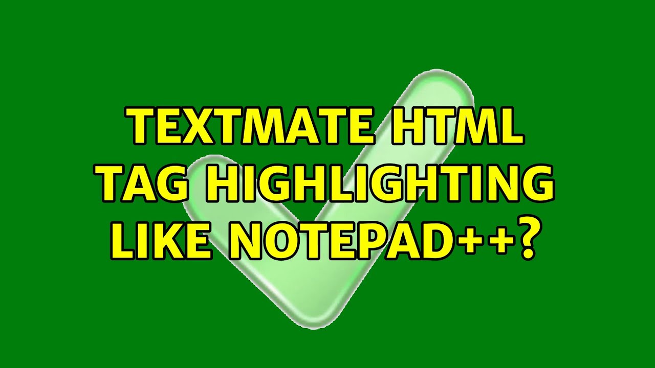 textmate HTML tag highlighting like notepad++? - YouTube