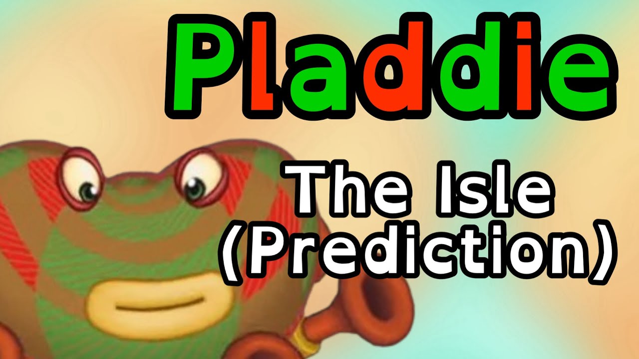 PREDICTION: Pladdie on The Isle - MSM: IoH - YouTube