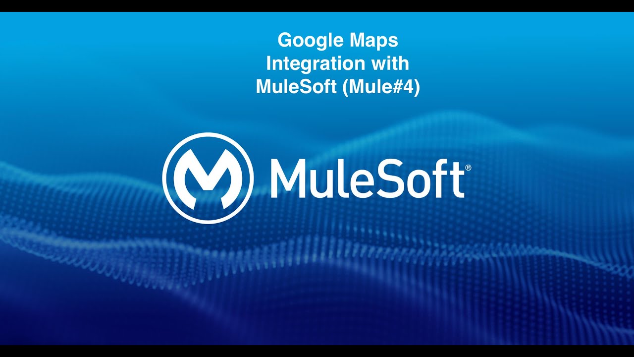 Google Maps integration with MuleSoft (Mule4) | Studio 7.9| Mule 4.3.0 ...