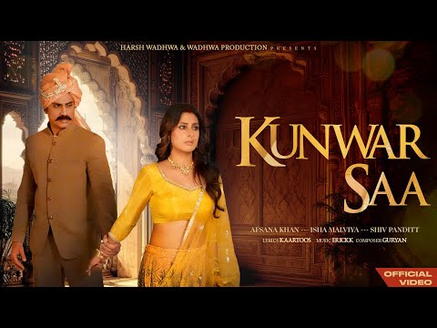 KUNWAR SAA - Official video | Afsana khan | Isha Malviya | Shiv Panditt | Erickk | Kaartoos 