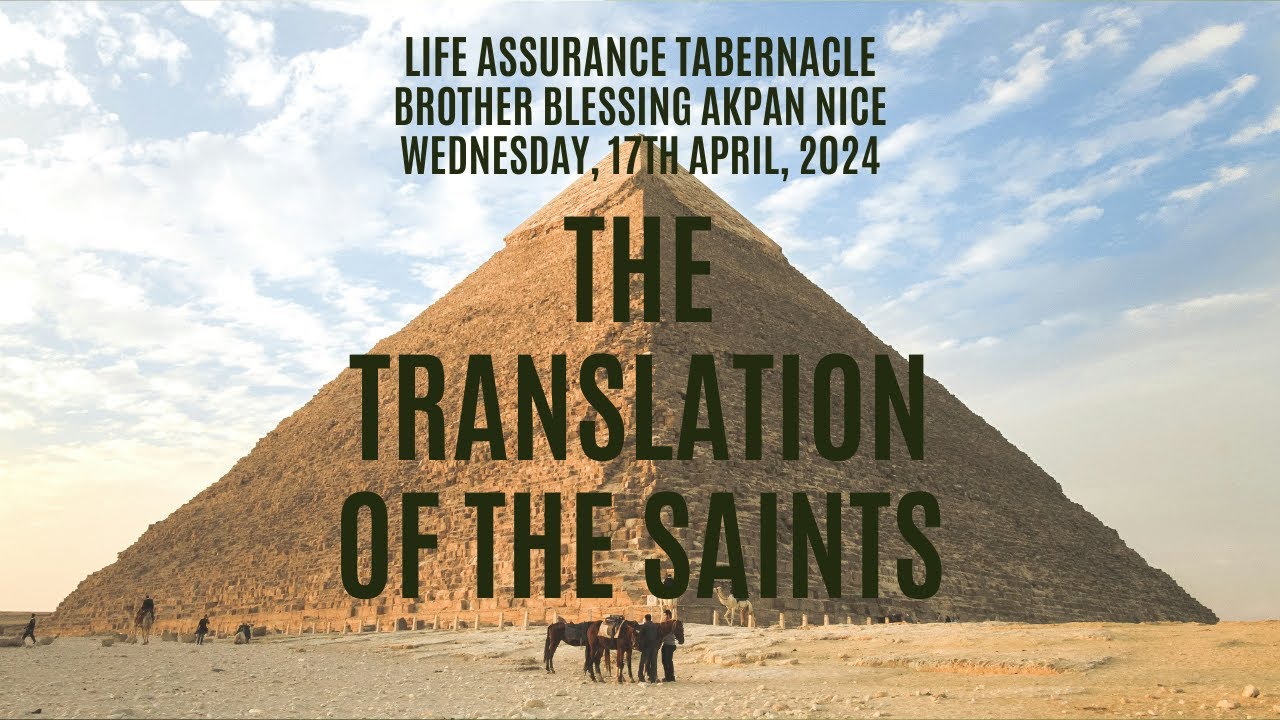 The Translation Of The Saints by Brother Blessing Akpan Nice Wednesday ...