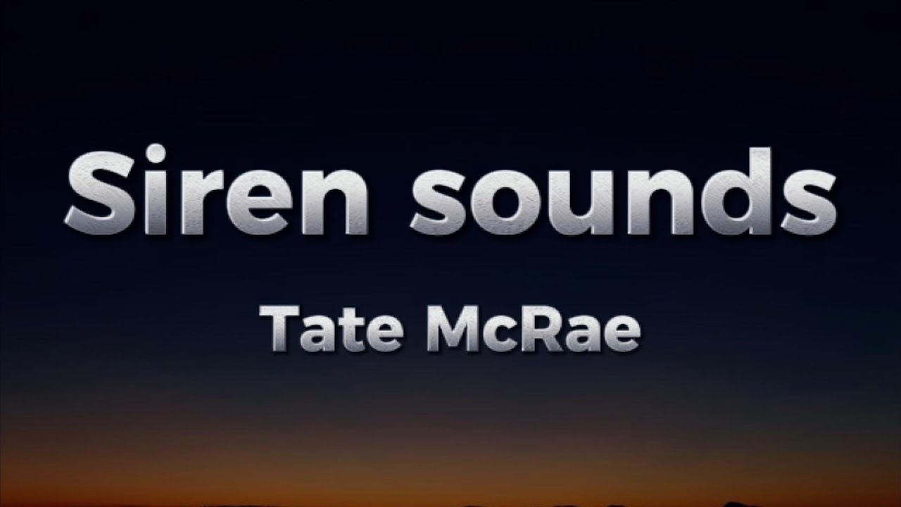 Siren Sounds - Tate McRae (lyrics) - YouTube
