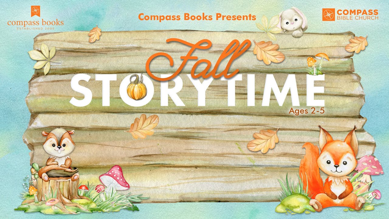 Fall Storytime | Oct. 10, 2022 | Compass Bible Church - YouTube