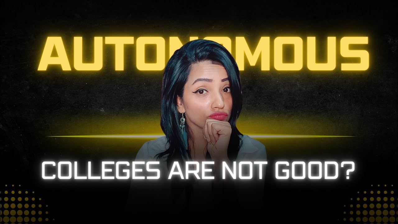 HOW AUTONOMOUS COLLEGES CAN IMPACT STUDENTS CAREER? ARE THEY WORTH ...