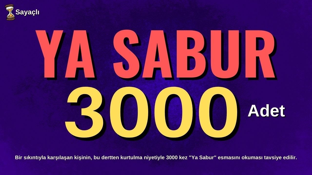 YA SABUR ZİKRİ 3000 DEFA - YA SABUR 3000 KERE - ES SABUR - AS SABOOR ...