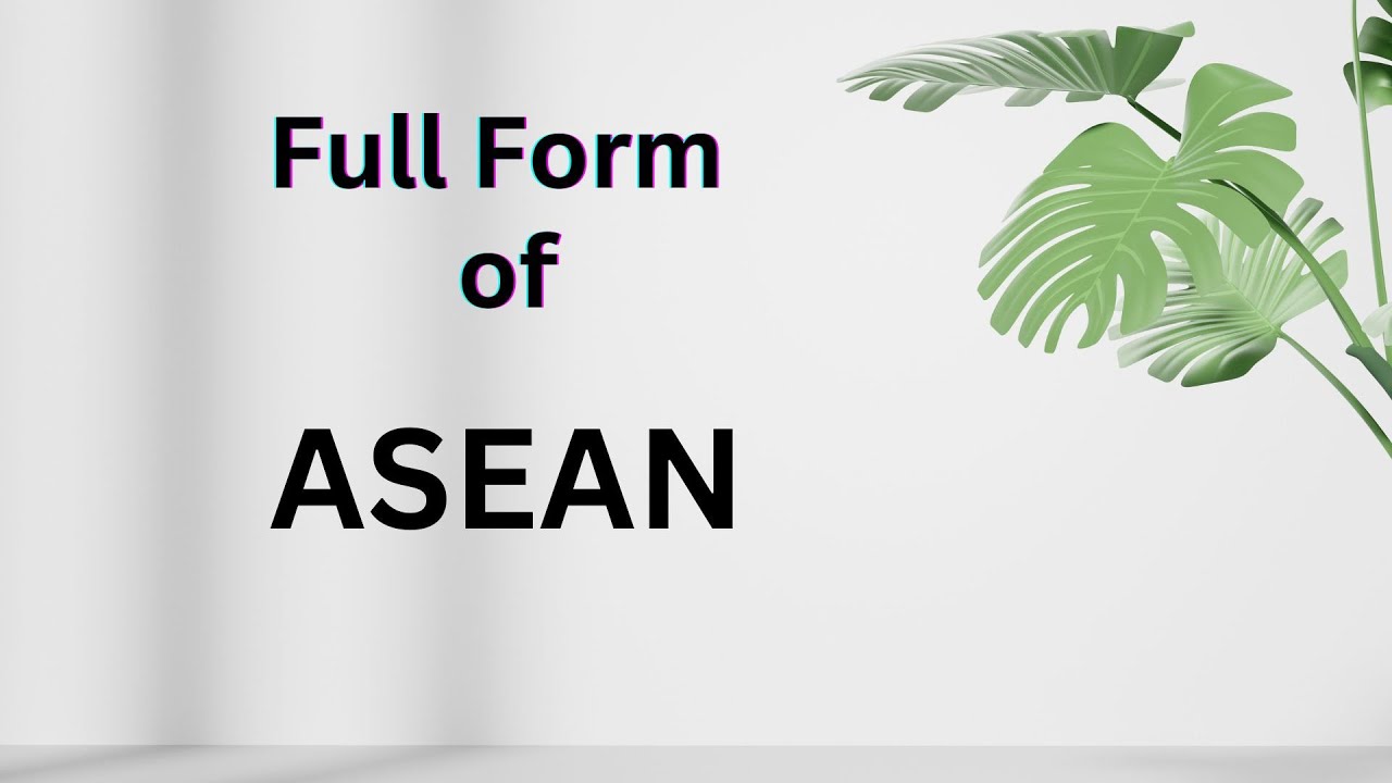 Full form of ASEAN - YouTube