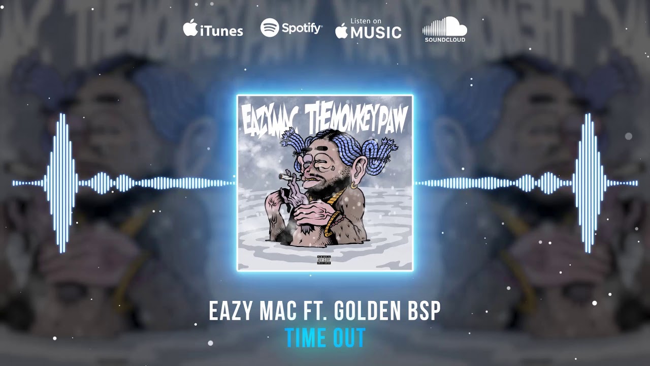 Eazy Mac - Time Out ft. Golden BSP (Official Audio) - YouTube