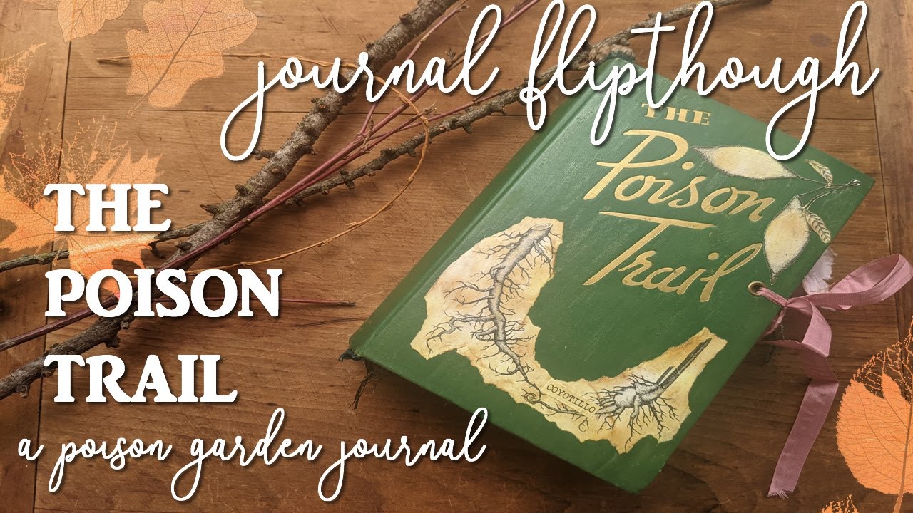 A Poison Trail - Journal Flipthrough (Poison Garden Journal) - SOLD ...