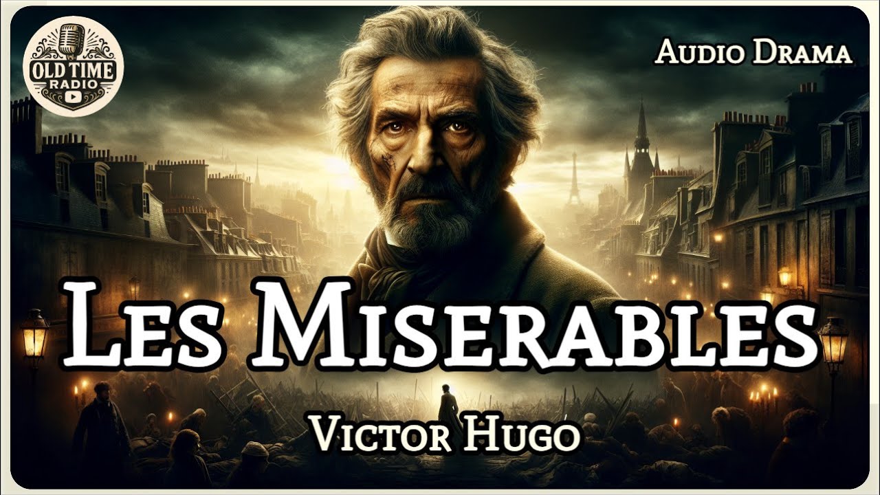 Les Miserables | Victor Hugo | Audio Drama | BBC Radio Drama | Old Time ...