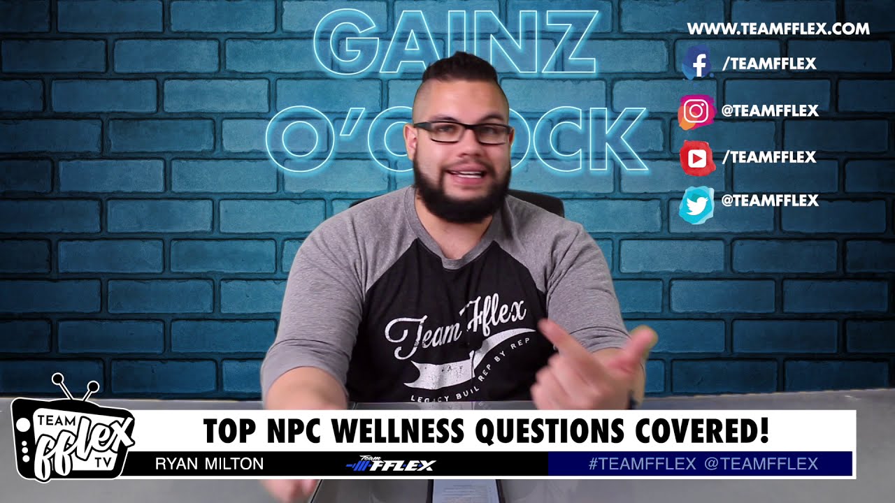 Npc Wellness Division : GAINZ O CLOCK #63 | TeamFFLEX | Ryan Milton ...