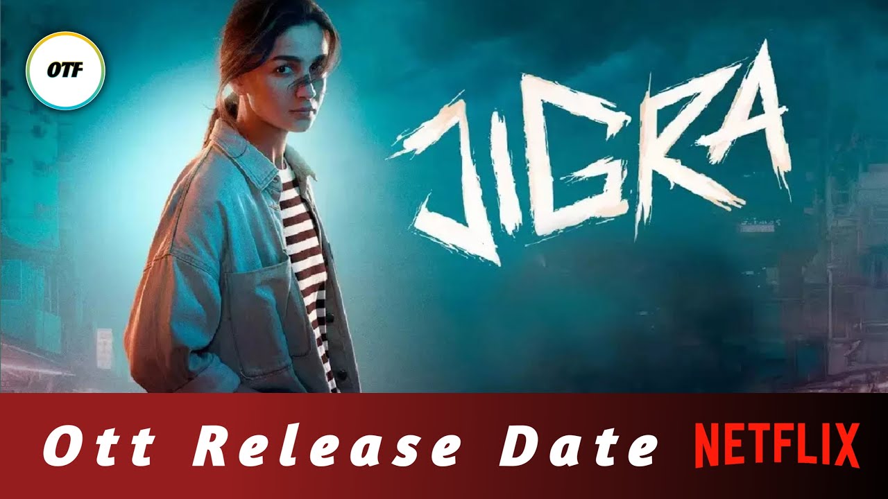 Jigra Movie Ott Release Date : Telugu : Jigra Hindi Movie : Alia Bhatt ...