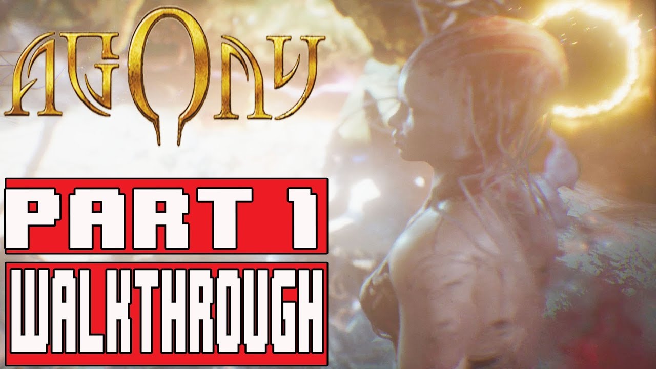 AGONY Gameplay Walkthrough Part 1 (PC HD) - No Commentary - YouTube