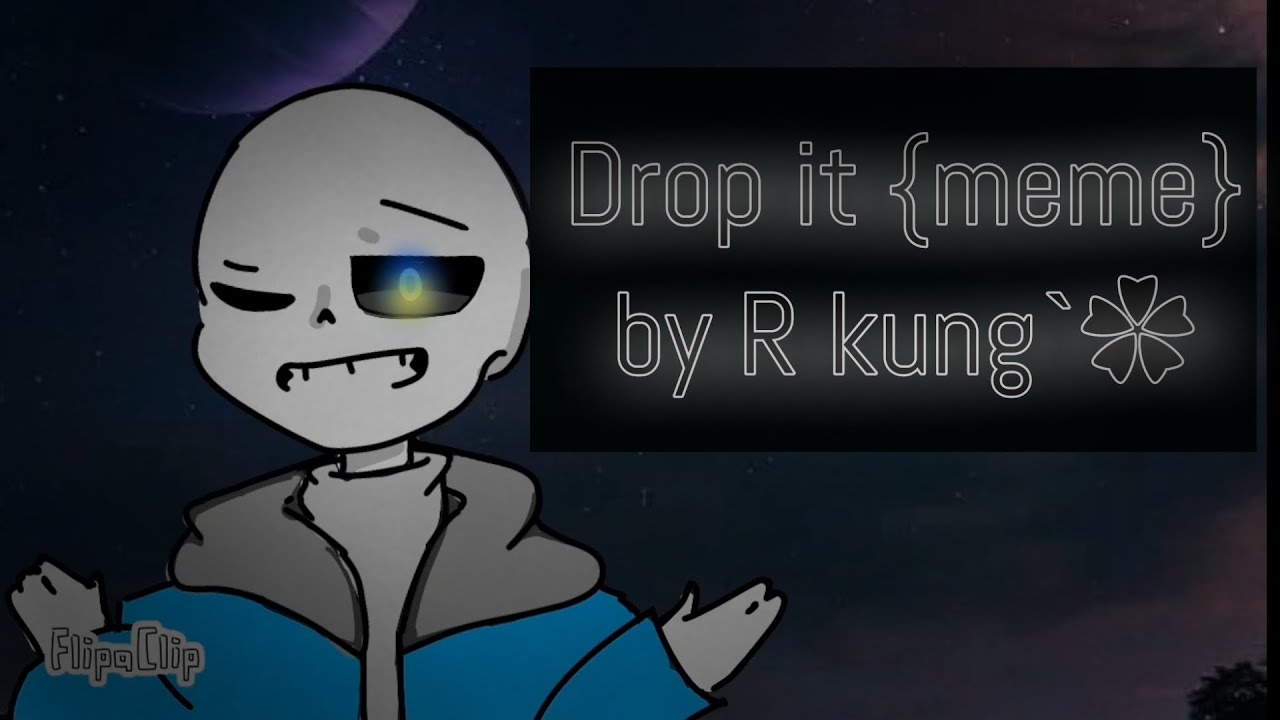 Drop it (meme) / ft. Classic sans /undertale au - YouTube