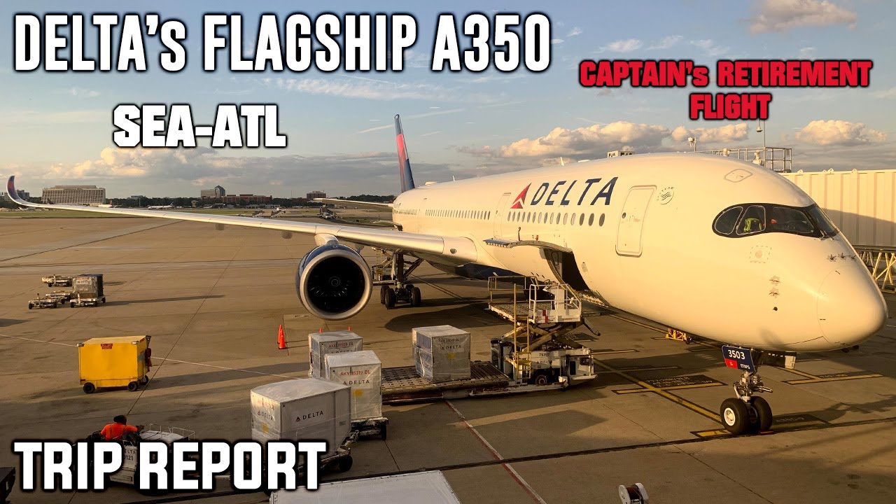 Trip Report | (CAPTAIN RETIREMENT) Delta Airlines Airbus A350-900 ...