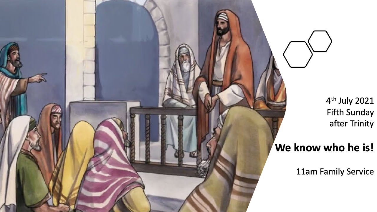 Live Stream - Fifth Sunday after Trinity 2021 (We know who he is ...