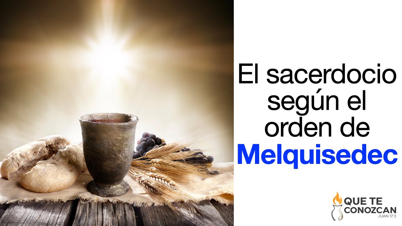 05 - El sacerdocio según el orden de Melquisedec - YouTube