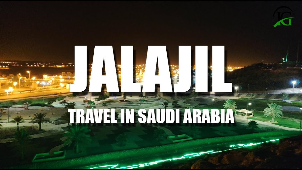 JALAJIL | SAUDI ARABIA TRAVEL VLOG | جلاجل - YouTube