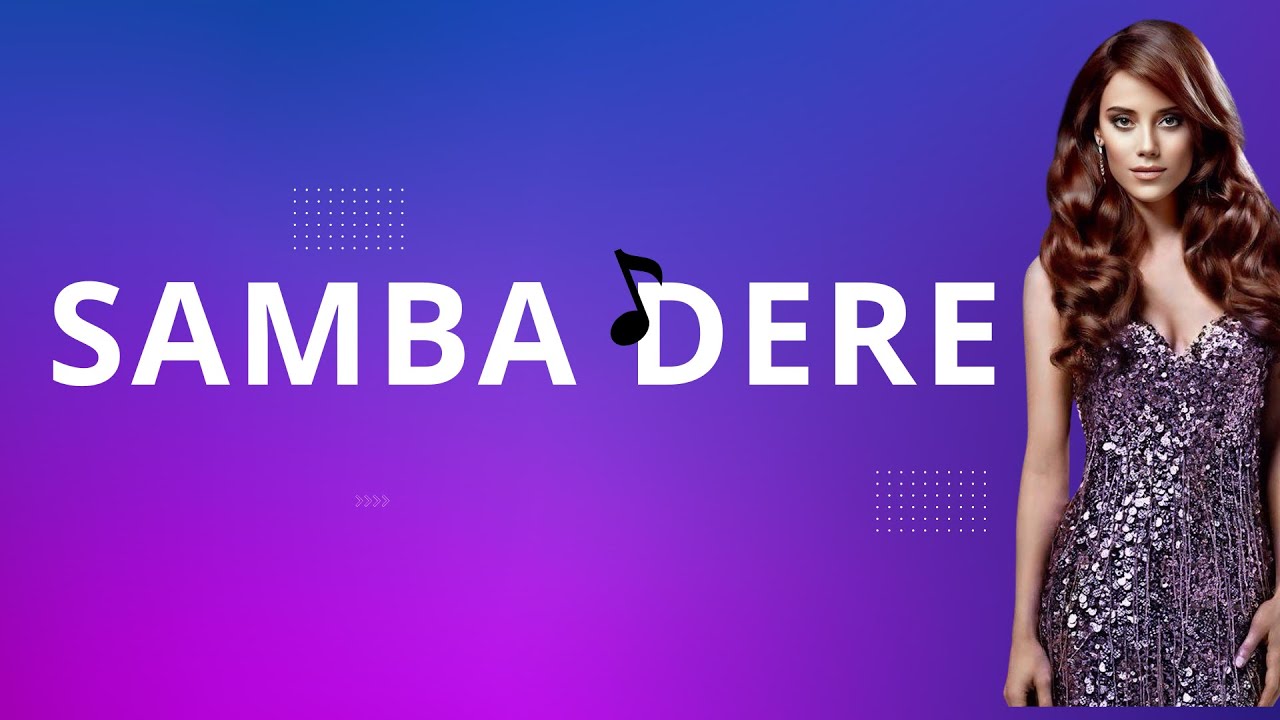 Música Samba Dere - Cansu Dere virou o ritmo de samba e ganhou uma ...