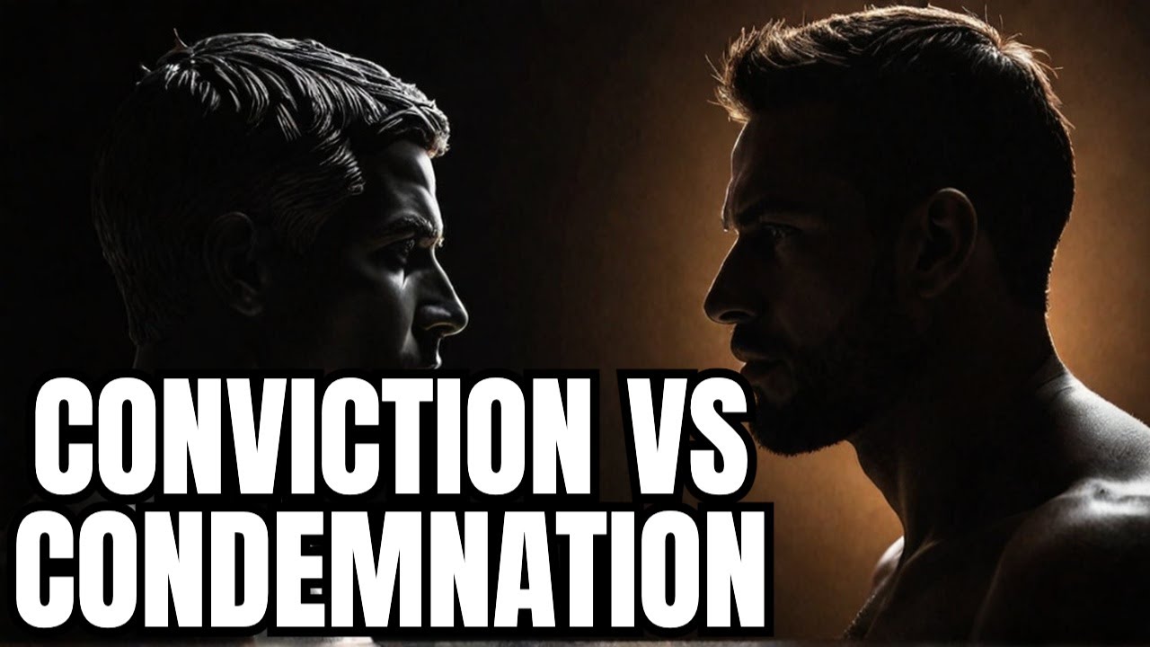 Conviction vs Condemnation: The Crucial Difference - YouTube