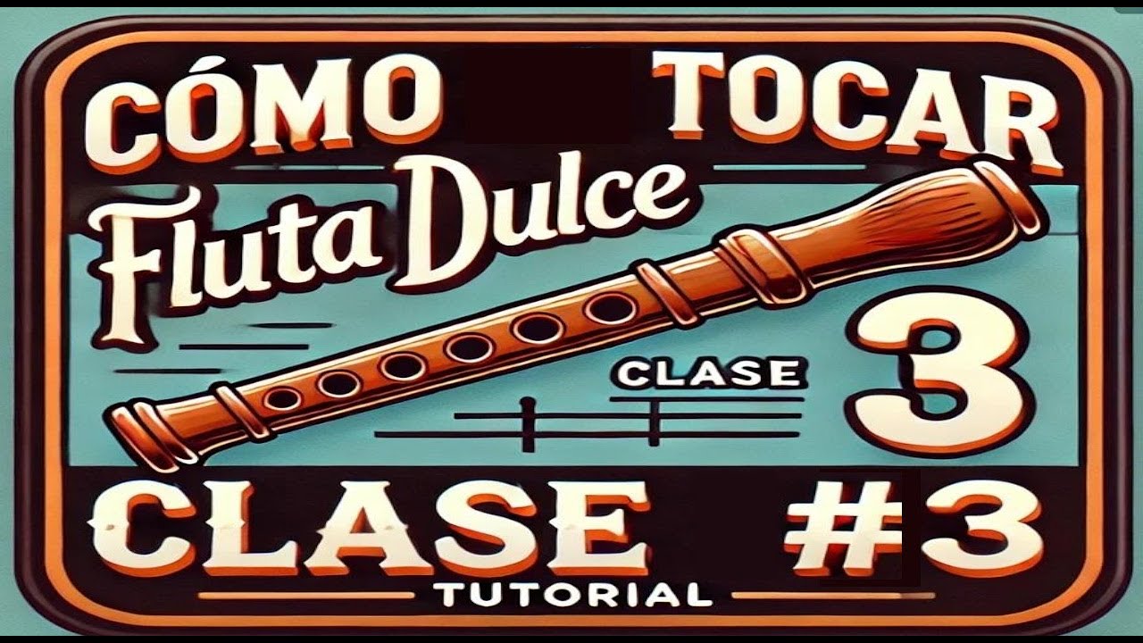 Cómo Tocar Flauta Dulce para Principiantes | CLASE #3 - Tutorial Fácil ...