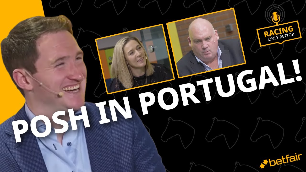 Posh In Portugal | Racing... Only Bettor | Episode 222 - YouTube