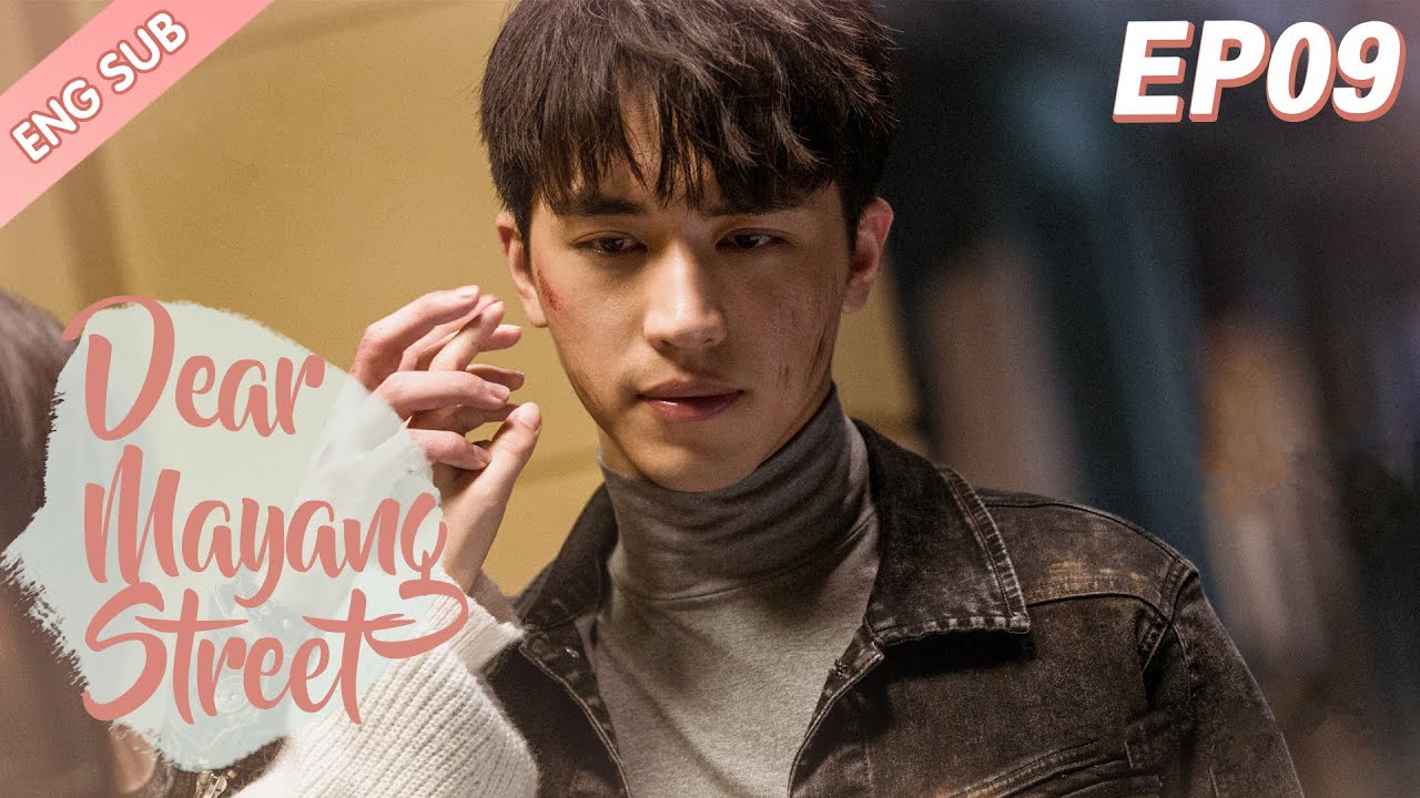 [ENG SUB] Dear Mayang Street 09 (Seven Tan, Timmy Xu, Niu Junfeng) My ...