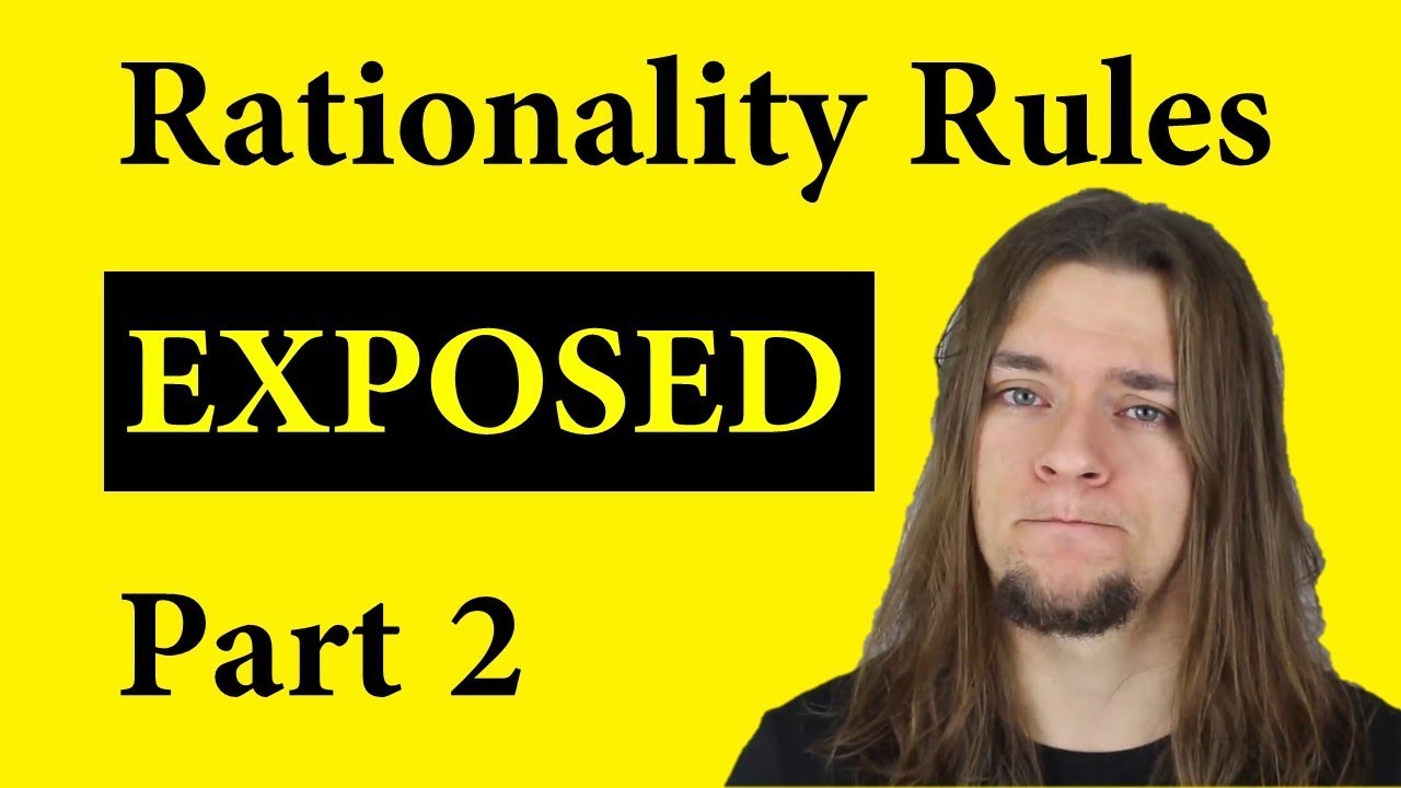 Rationality Rules Exposed Part 2 - YouTube