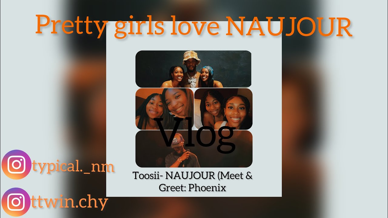 Toosii- NAUJOUR (Meet &Greet: Phoenix vlog! - YouTube