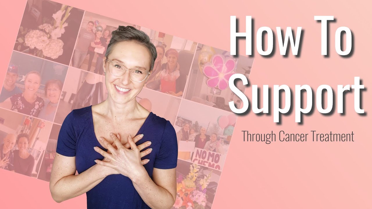 Examples + Ideas to SUPPORT a Friend Through Cancer Treatment - YouTube